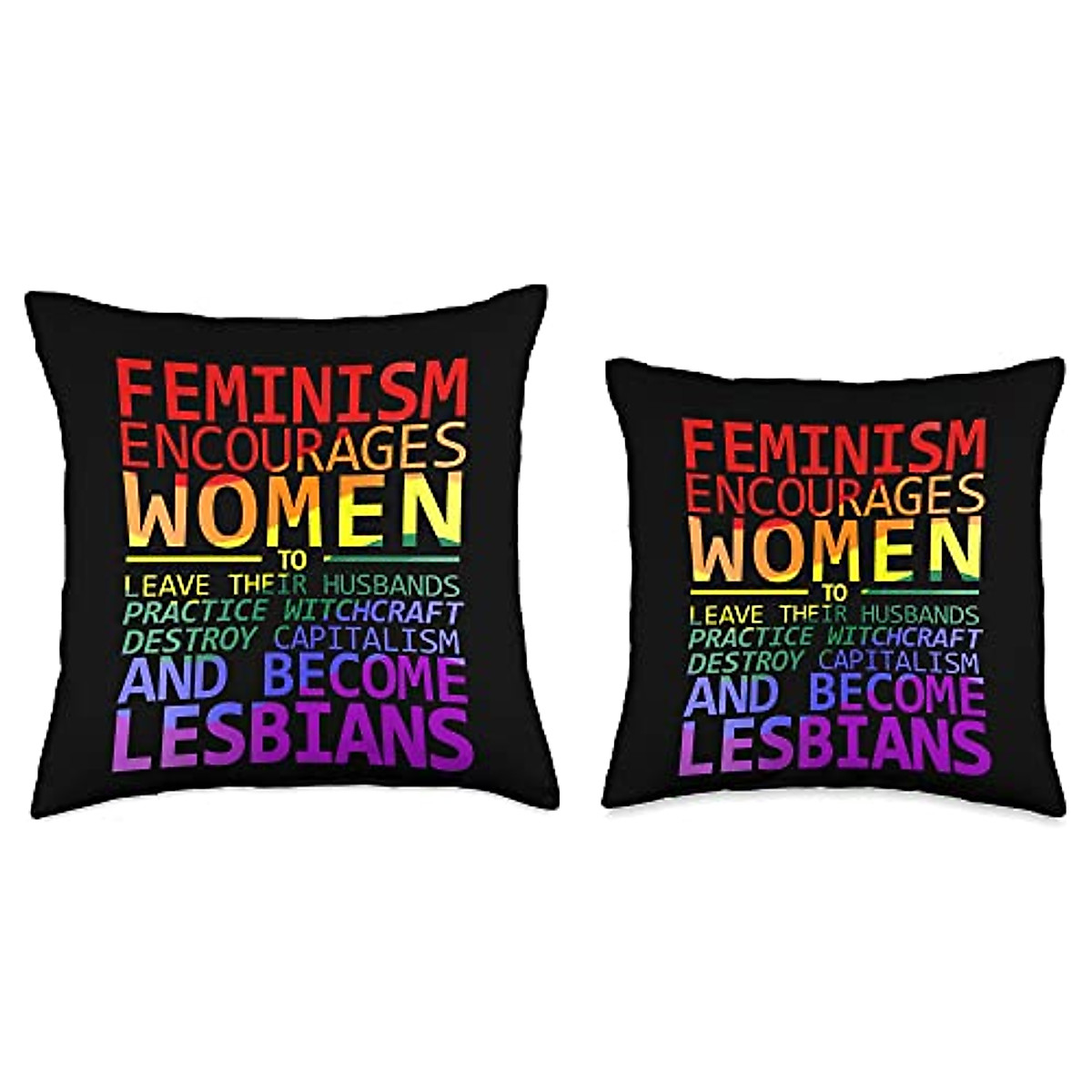 Funny Feminist Memes Feminism Encourages Women to Become Lesbians Meme Throw Pillow, 18x18, Multicolor