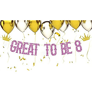 FUUF Rose Gold Glitter Great to Be 8 Banner, 8th Birthday Party Decor, Hello 8, Cheers to 8 Years, 8th Birthday Party Decorations Supplies