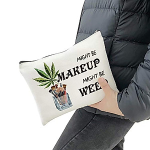 Funny Weed Leaf Makeup Cosmetic Bag - Might Be Makeup Might Be Weed - Cotton Zipper Pouch Travel Bag Toiletry Make-Up Case for Women Stoner Friend Bestie Sister Daughter Birthday Gifts