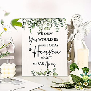 Memorial Table Sign for Wedding, We Know You Would Be Here Today If Heaven Wasn't So Far Away Wedding Sign, Wooden Wedding Decor Loving Memory Sign for Ceremony and Reception (Fresh Style)