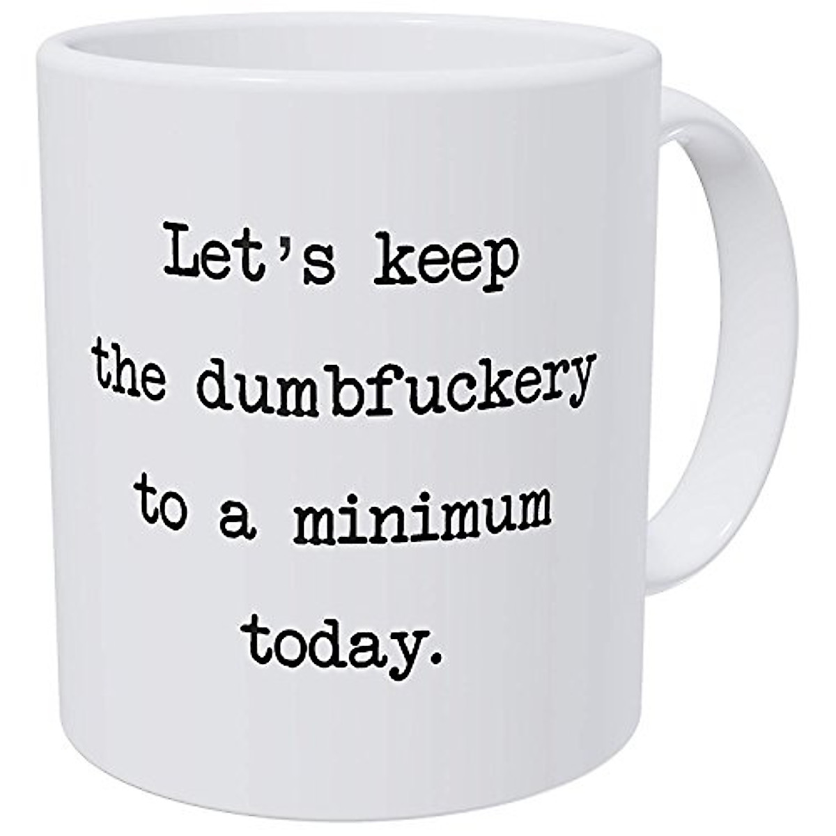 Wampumtuk Let's Keep The Annoyance to A Minimum Today, Office Friendship Job 11 Ounces Funny Coffee Mug