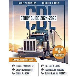 CDL Study Guide 2024-2025: Exam Prep Book with 2425+ Questions and Explained Answers to Pass the Commercial Driver’s License Exam on your First Attempt (Full Length Exams for All Classes) 2nd Edition
