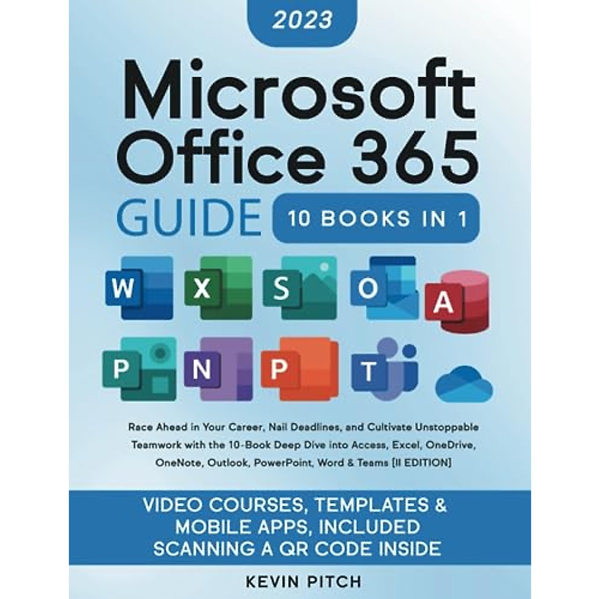 Microsoft Office 365 Guide: Race Ahead in Your Career, Nail Deadlines, and Cultivate Unstoppable Teamwork with the 10-Book Deep Dive into Access, ... PowerPoint, Word & Teams [II EDITION]