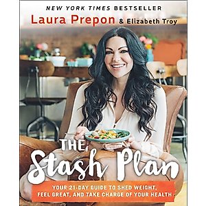 The Stash Plan: Your 21-Day Guide to Shed Weight, Feel Great, and Take Charge of Your Health