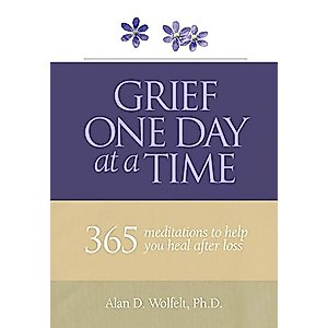 Grief One Day at a Time: 365 Meditations to Help You Heal After Loss
