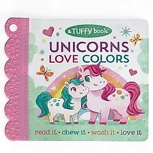 Tuffy Unicorns Love Colors Book - Washable, Chewable, Unrippable Pages With Hole For Stroller Or Toy Ring, Teether Tough, Ages 0-3 (Baby's Unrippable) (A Tuffy Book)