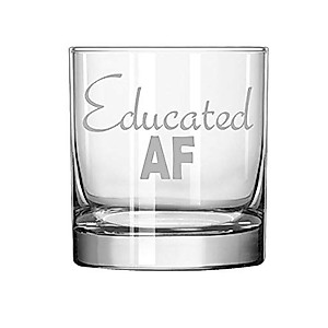 11 oz Rocks Whiskey Highball Glass Educated AF Funny Student Graduate Graduation