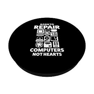 born to repair computers not hearts Tech Support PopSockets Swappable PopGrip
