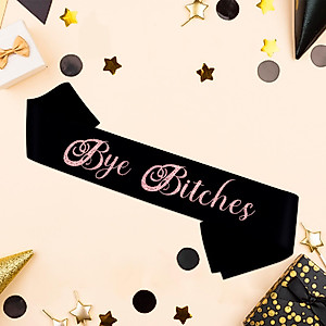 Black and Rose Gold Bye Bitches Sash - Funny Wedding Engagement Bachelorette Themed Party Decor Gift - Bridal Shower, Bachelorette,Engagement Hen Party Sash
