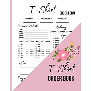 T-shirt Order Form Book: Track Daily T-Shirt Order for Small Businesses | Order Tracking Organizer Form for Direct Selling | Custom T-Shirt Order Form