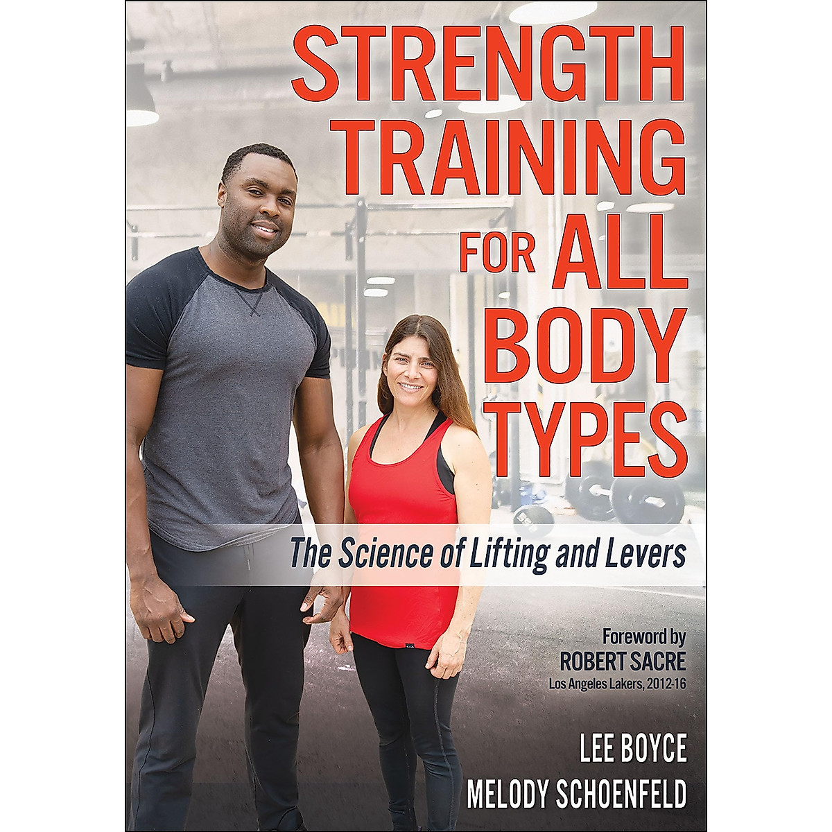 Strength Training for All Body Types: The Science of Lifting and Levers