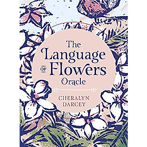 The Language of Flowers Oracle: Sacred botanical guidance and support (44 Full-Color Cards and 144-Page Guidebook) (Rockpool Oracle Card Series)