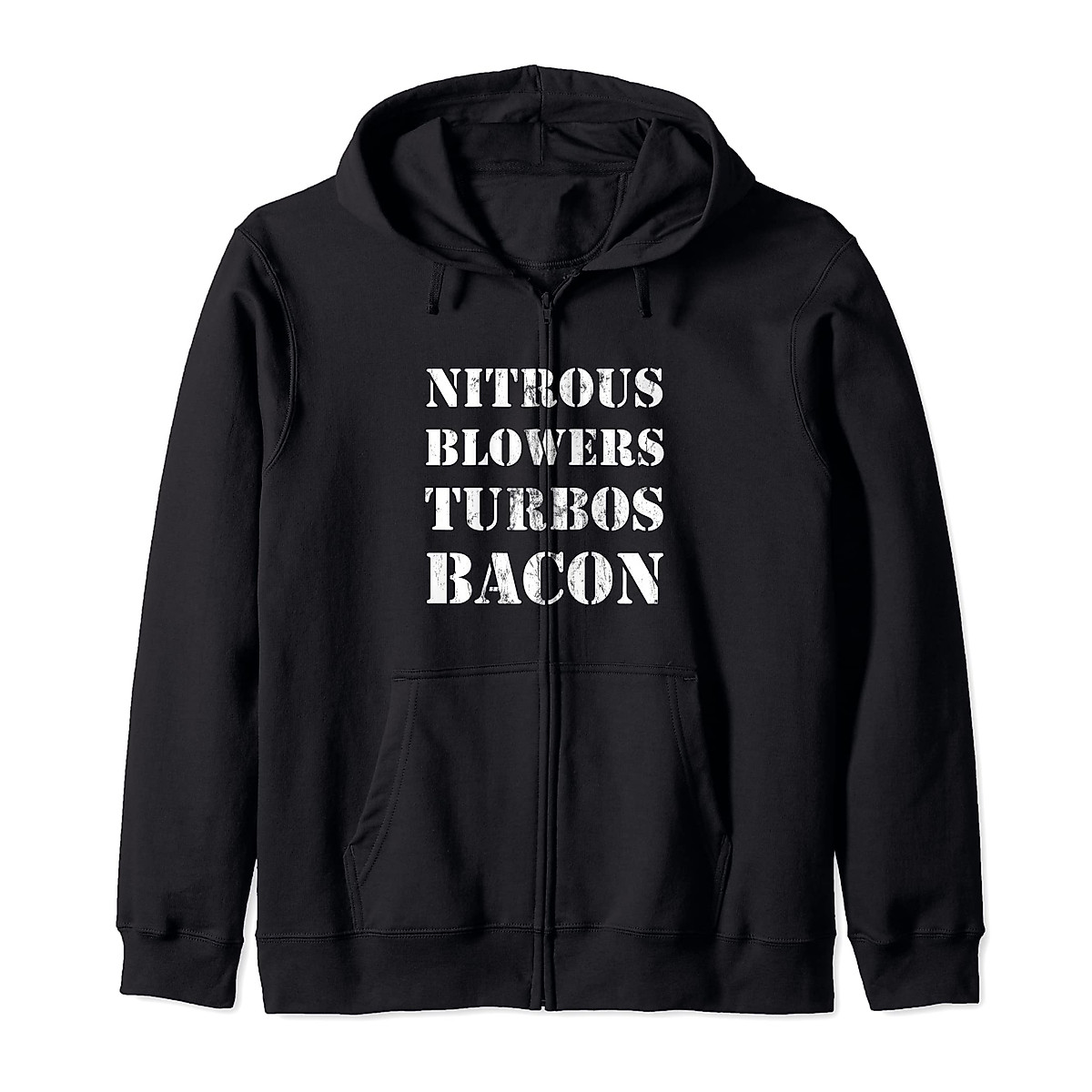 Nitrous & Blowers & Turbos & Bacon Zip Hoodie