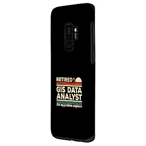 Galaxy S9 Retired GIS Data Analyst Not My Problem Anymore Case