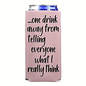 Funny Slim Can Cooler - One Drink Away From Telling Everyone What I Really Think - Funny Spiked Seltzer Drink Accessory Gift Ideas - Skinny Coolie (Blush)