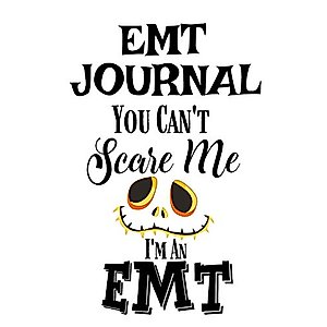 EMT Journal: You Can't Scare Me I'M An EMT