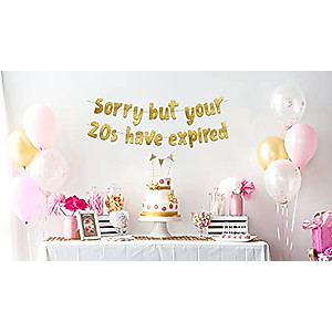 Sorry But Your 20s Have Expired Gold Glitter Banner - Happy 30th Birthday Party Banner - 30th Birthday Party Decorations and Supplies - 30th Wedding Anniversary Decorations