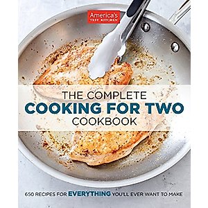 The Complete Cooking for Two Cookbook: 650 Recipes for Everything You'll Ever Want to Make (The Complete ATK Cookbook Series)