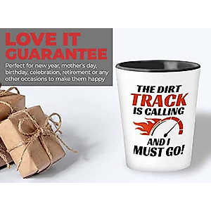 Racer Shot Glass 1.5oz - The dirt track is calling - Drag Racing Wife Fuel Speed Racer Car Guys Circuit