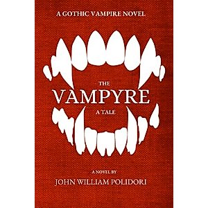 The Vampyre: A Tale: The Earliest Vampire Novel - Premium Annotated Edition