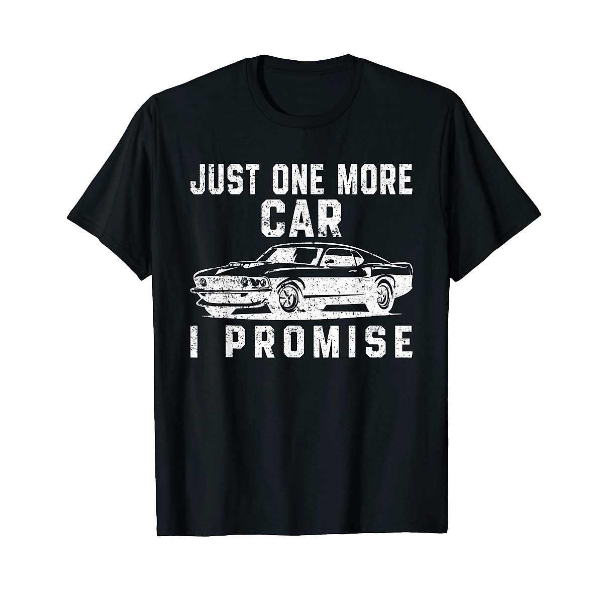 Just One More Car I Promise Funny Car Lover Mechanic T-Shirt
