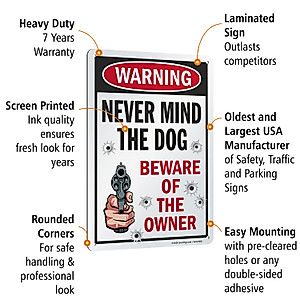 SmartSign 14 x 10 inch Funny “Never Mind The Dog - Beware Of The Owner” Metal Sign, 40 mil Laminated Rustproof Aluminum, Multicolor
