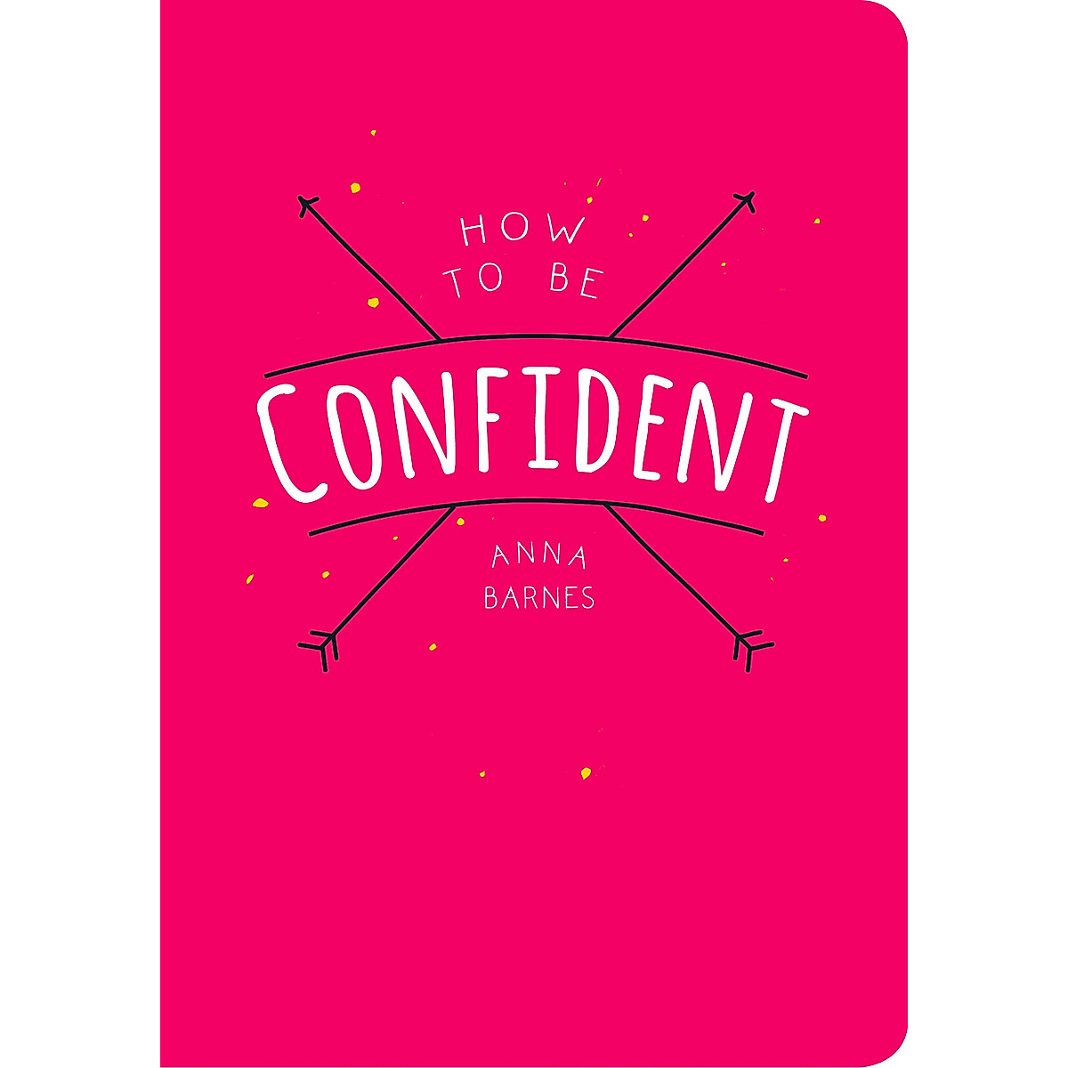 How to Be Confident
