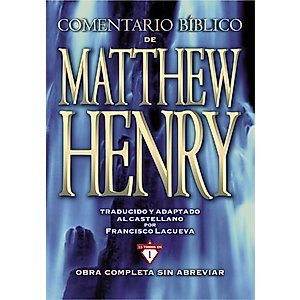 Comentario Bíblico Matthew Henry: Obra completa sin abreviar - 13 tomos en 1 (Spanish Edition)