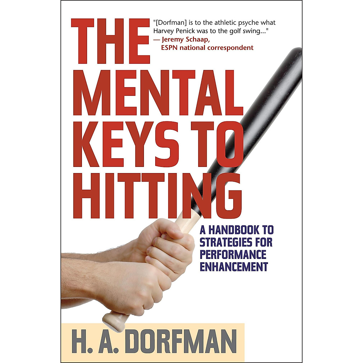 The Mental Keys to Hitting: A Handbook of Strategies for Performance Enhancement