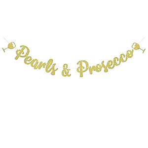 Pearls and Prosecco Banner - Bridal Shower Party Decorations, Engagement or Bachelorette Party Decorations Gold Glitter