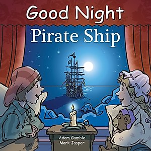Good Night Pirate Ship (Good Night Our World)