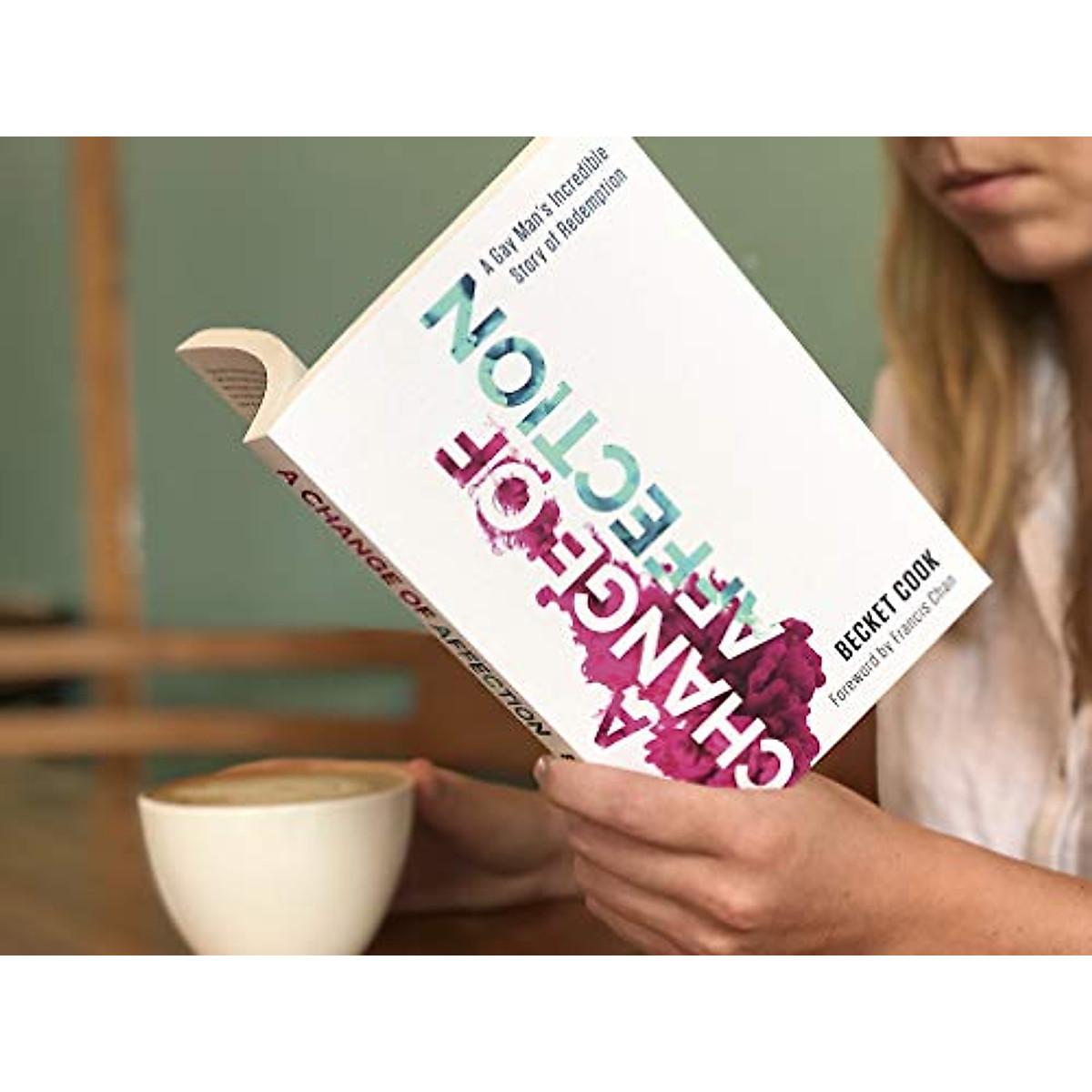 A Change of Affection: A Gay Man's Incredible Story of Redemption