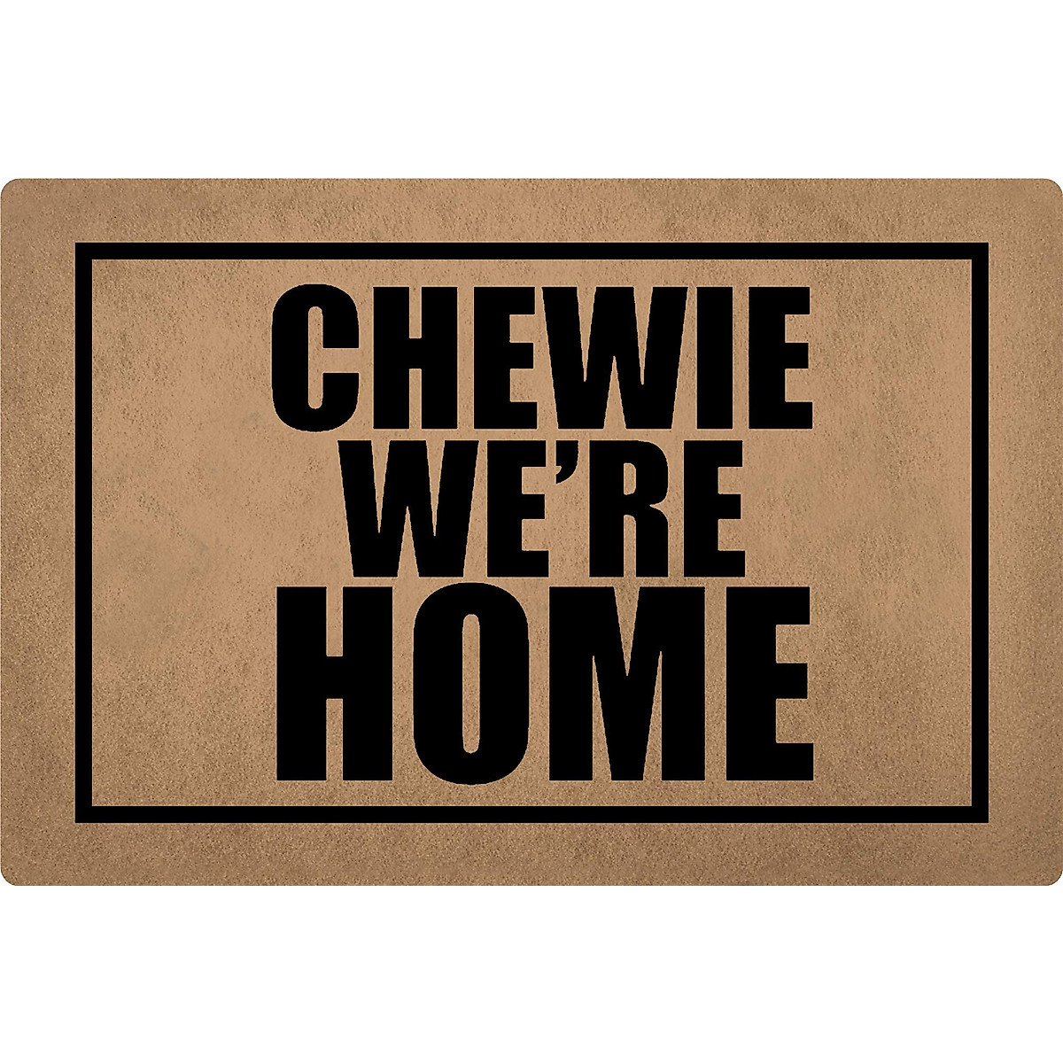 CLZ Entrance Fun Doormat Humor Quotes Star War Chewie We're HomeDoormat Non-Woven Fabric Top Mat Kitchen Home Decor Area Indoor Rug Quote Rugs Carpet 23.6x15.7 Inch
