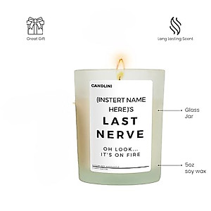 Personalized Last Nerve... Oh Look It's On Fire Candle Add Any Name Gift for Women and Men | Luxury Candle Soy Vanilla Blend | Unique Personalized Birthday Gift Candles for Moms, Dads