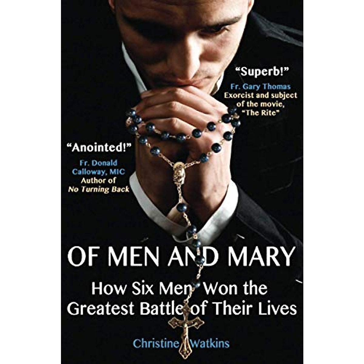 Of Men and Mary: How Six Men Won the Greatest Battle of Their Lives