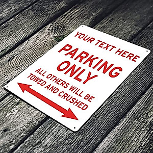 Customizable No Parking Sign. Your Text Parking Only All Others Will Be Crushed Funny 8x12 Inch Aluminum Parking Sign For Your Home, Garage, Yard, Office, White and Red