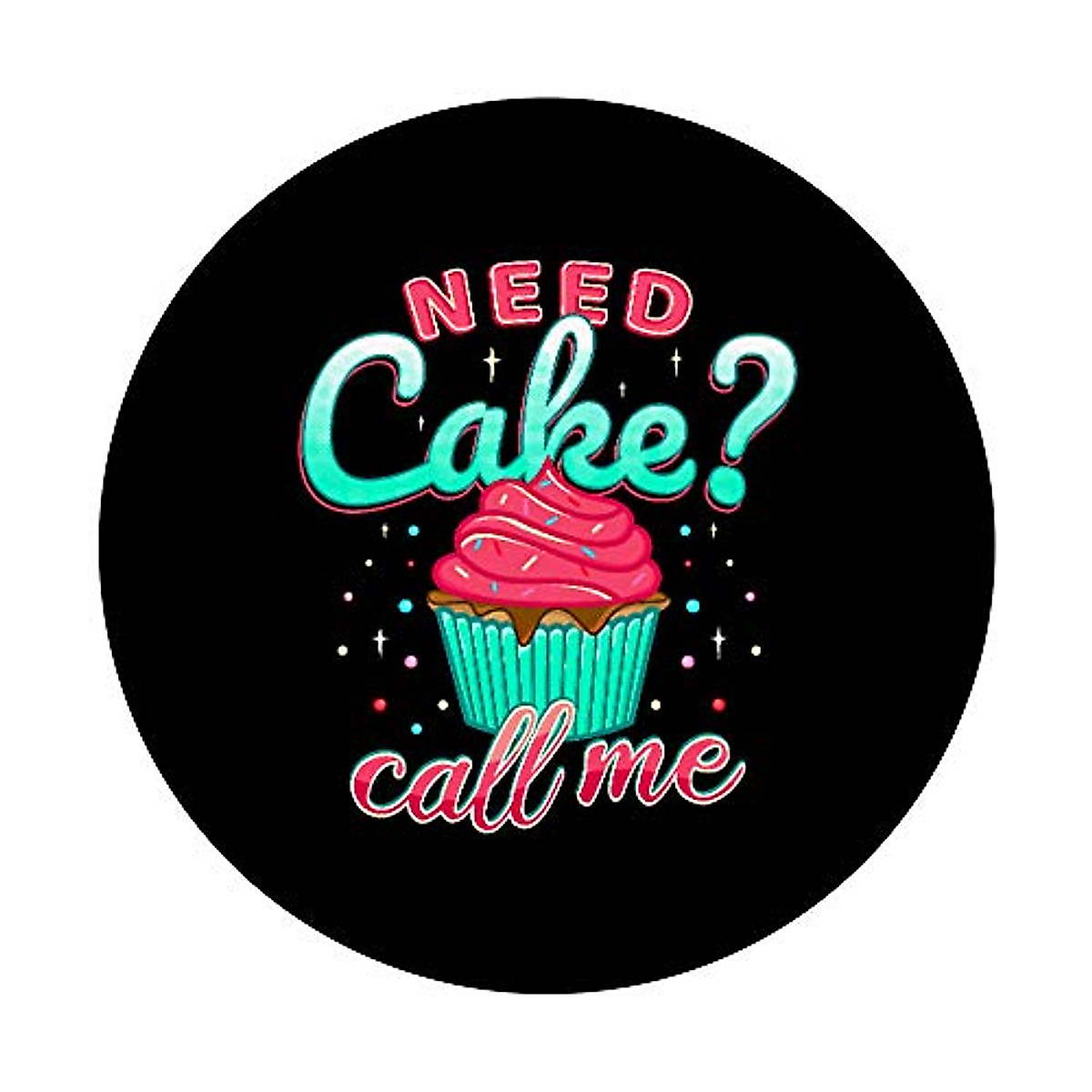 Need Cake Call Me Decorator Cupcake Baker Food Chef Business PopSockets PopGrip: Swappable Grip for Phones & Tablets