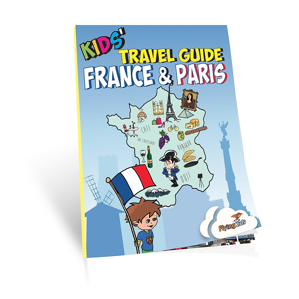 Kids' Travel Guide - Paris: The fun way to discover Paris - especially for kids (Kids' Travel Guide series)