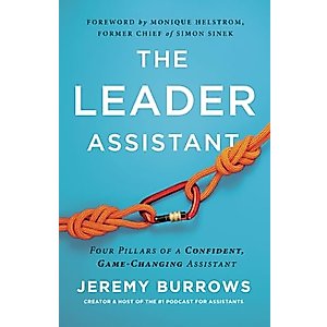 The Leader Assistant: Four Pillars of a Confident, Game-Changing Assistant