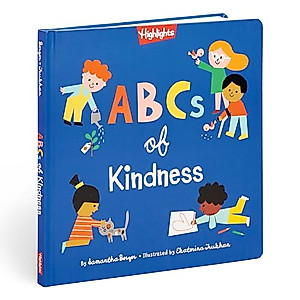 ABCs of Kindness: Everyday Acts of Kindness, Inclusion, and Generosity from A to Z, Read-Aloud ABC Kindness Board Book for Toddlers and Preschoolers (Highlights Books of Kindness)