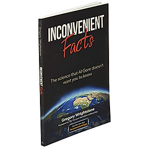 Inconvenient Facts: The science that Al Gore doesn't want you to know