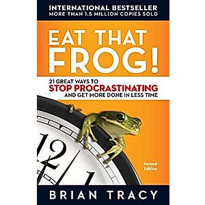 Eat That Frog!: 21 Great Ways to Stop Procrastinating and Get More Done in Less Time
