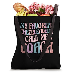 My Favorite Cheerleaders Call Me Coach Cheer Coach Tote Bag