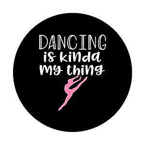 Dancing Gifts For Teen Girls Dancing is my Thing Shirt Gift PopSockets PopGrip: Swappable Grip for Phones & Tablets