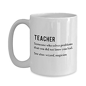 Best Funny And Inspirational Mug for Teacher Someone Who Solves Problems That You Did Not Know You Had Coffee Mug Tea Cup Inspirational Quote For Men