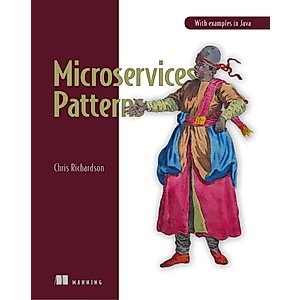 Microservices Patterns: With examples in Java