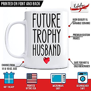 Future Trophy Husband Coffee Mug 2022, Funny Groom To Be Coffee Mug, Funny Gift To Future Husband, Best Future Husband Coffee Mug, Unique Coffee Mug
