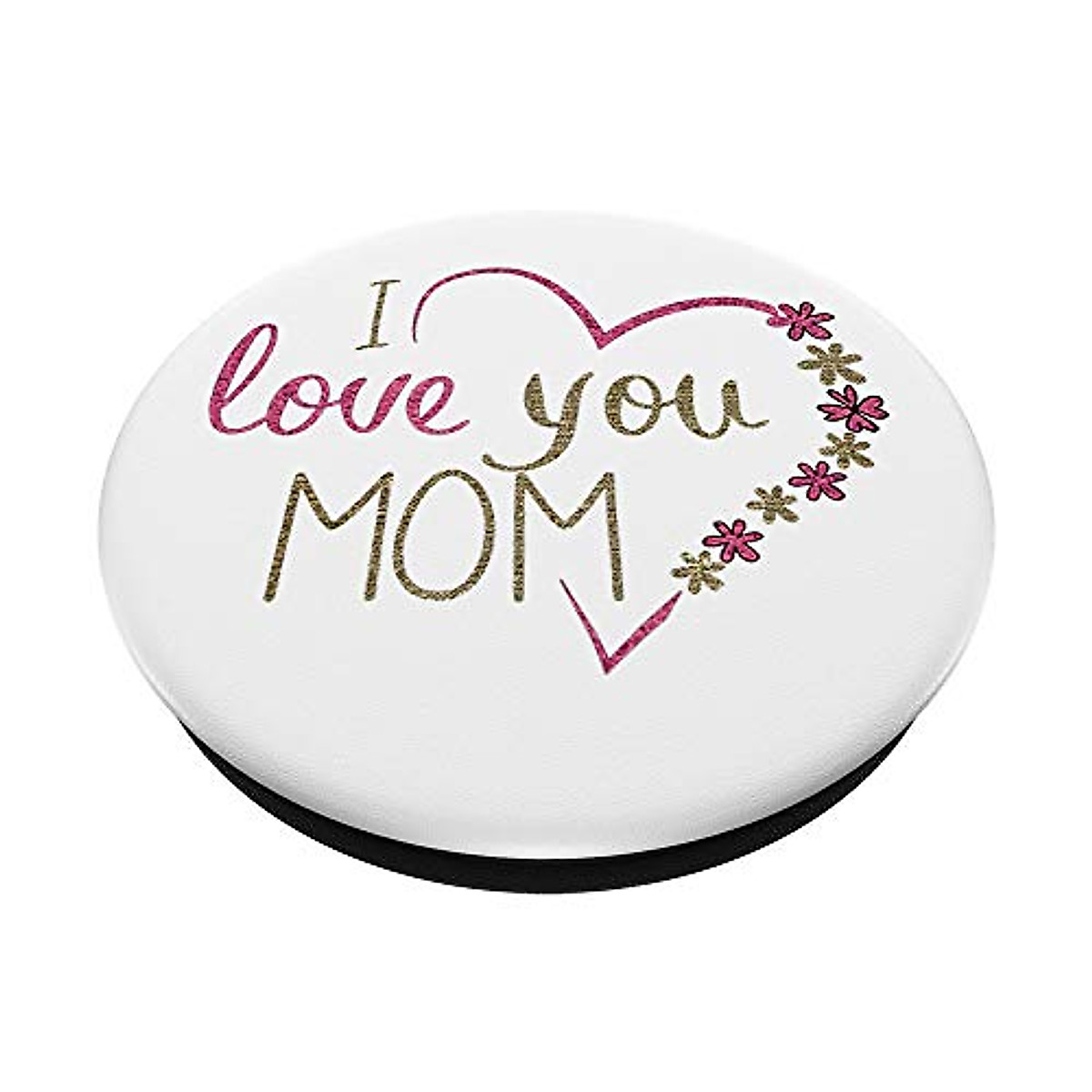 I Love You Mom Design PopSockets PopGrip: Swappable Grip for Phones & Tablets