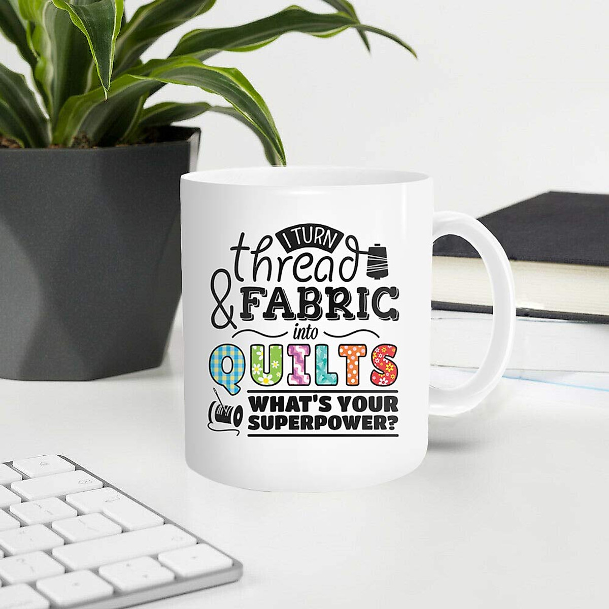 Chilltreads Gift for Quilters Coffee Mug, I Turn Fabric and Thread Into Quilts What's Superpower Tea Cup ideal for Birthday Gifts, 11 OZ