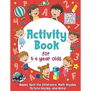 Activity Book For 5-6 Year Olds: Mazes, Spot the Difference, Math Puzzles, Picture Puzzles, and More!: (Gift Idea for Girls and Boys)